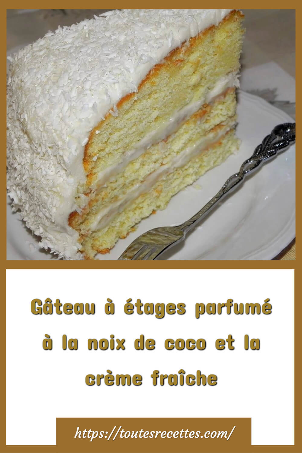 Gâteau à étages parfumé à la noix de coco et la crème fraîche – Toutes ...