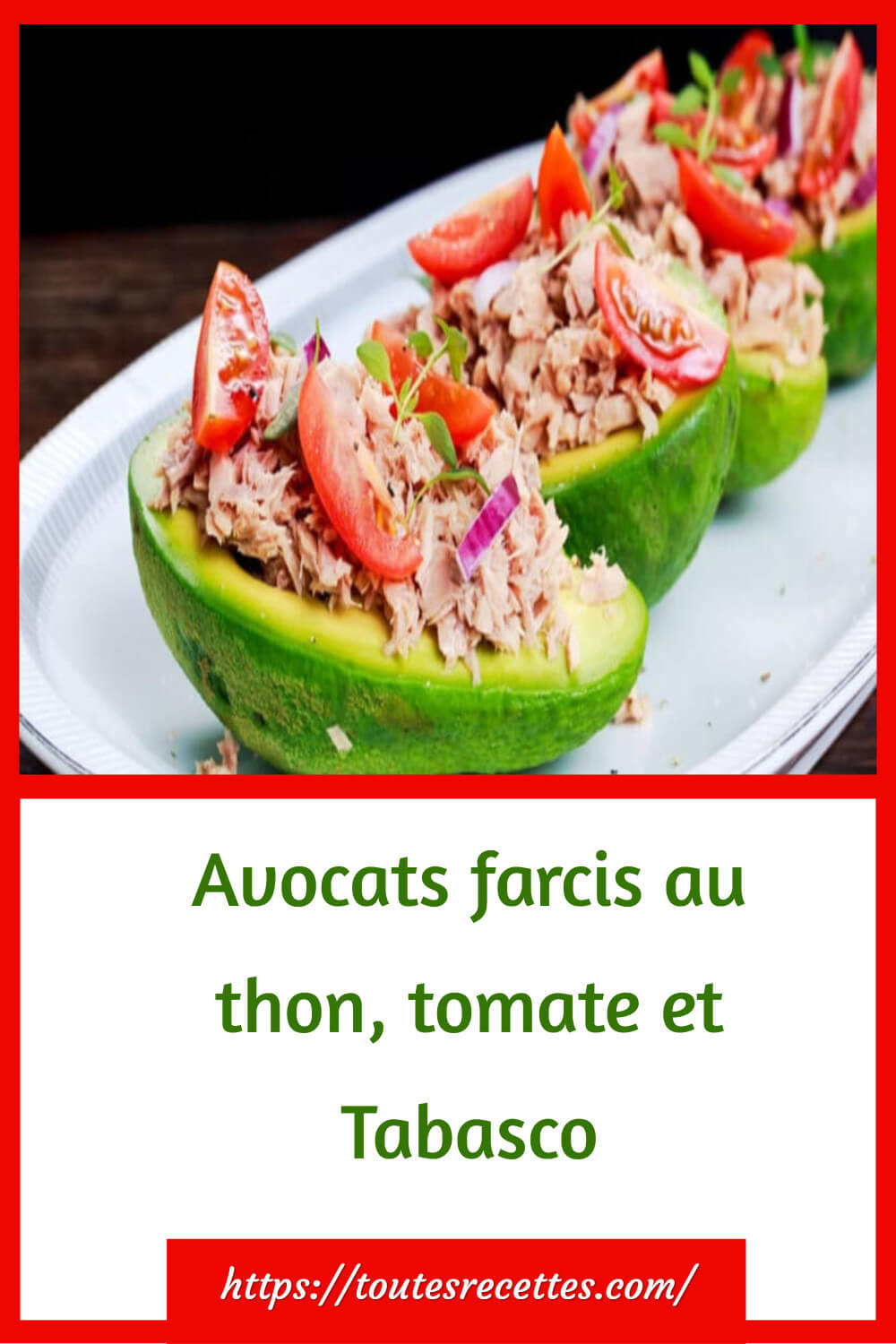 Avocats Farcis Au Thon Tomate Et Tabasco Toutes Recettes