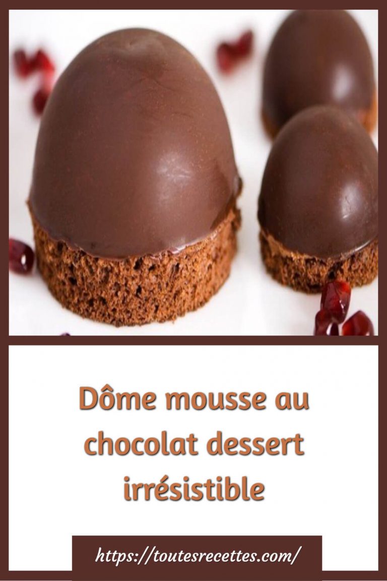 Dôme mousse au chocolat dessert irrésistible – Toutes Recettes