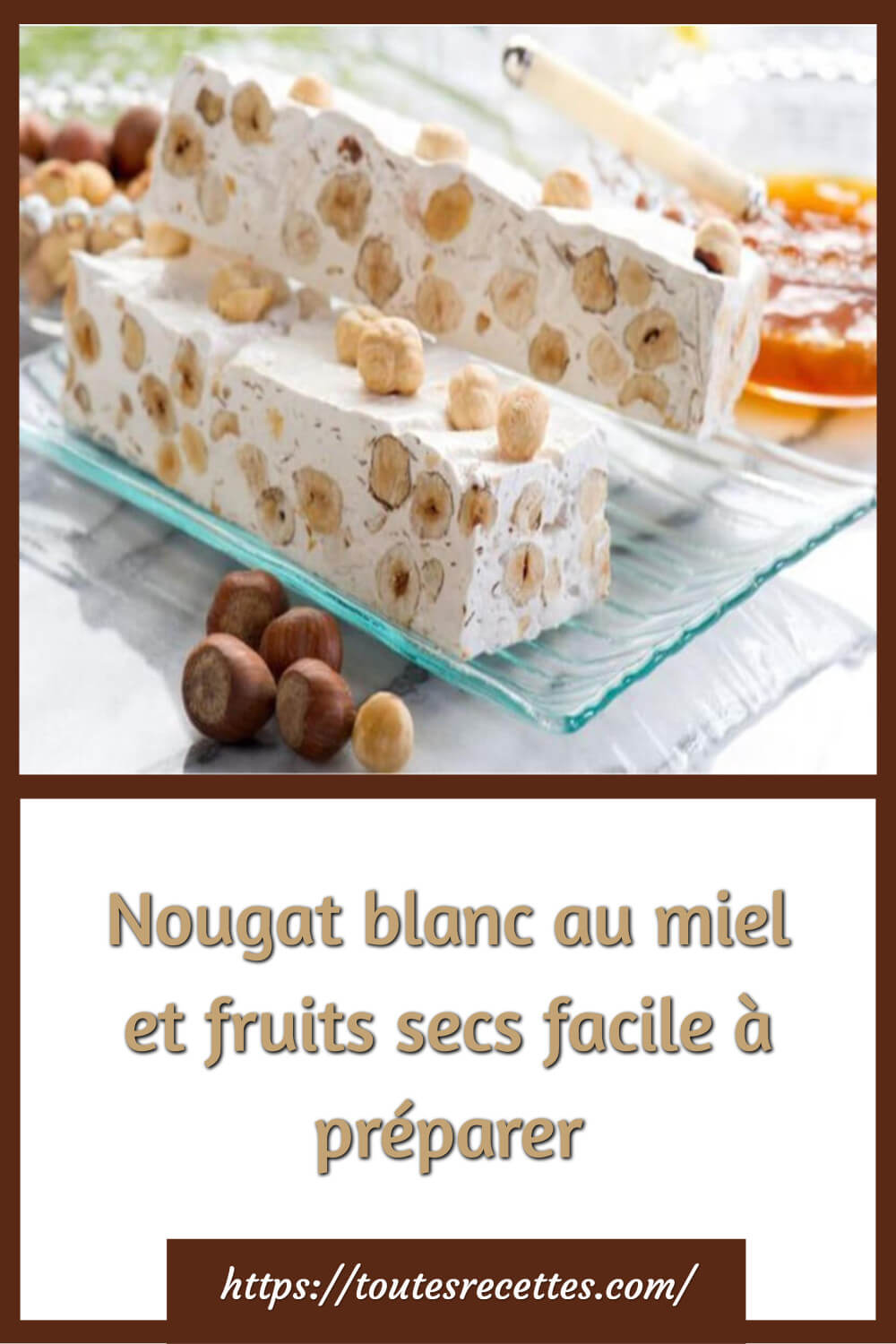 Nougat blanc au miel et fruits secs facile à préparer – Toutes Recettes