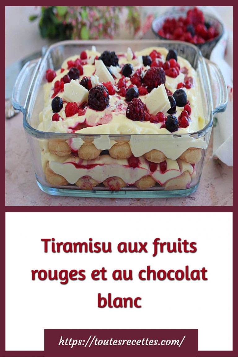 Tiramisu aux fruits rouges et au chocolat blanc – Toutes Recettes