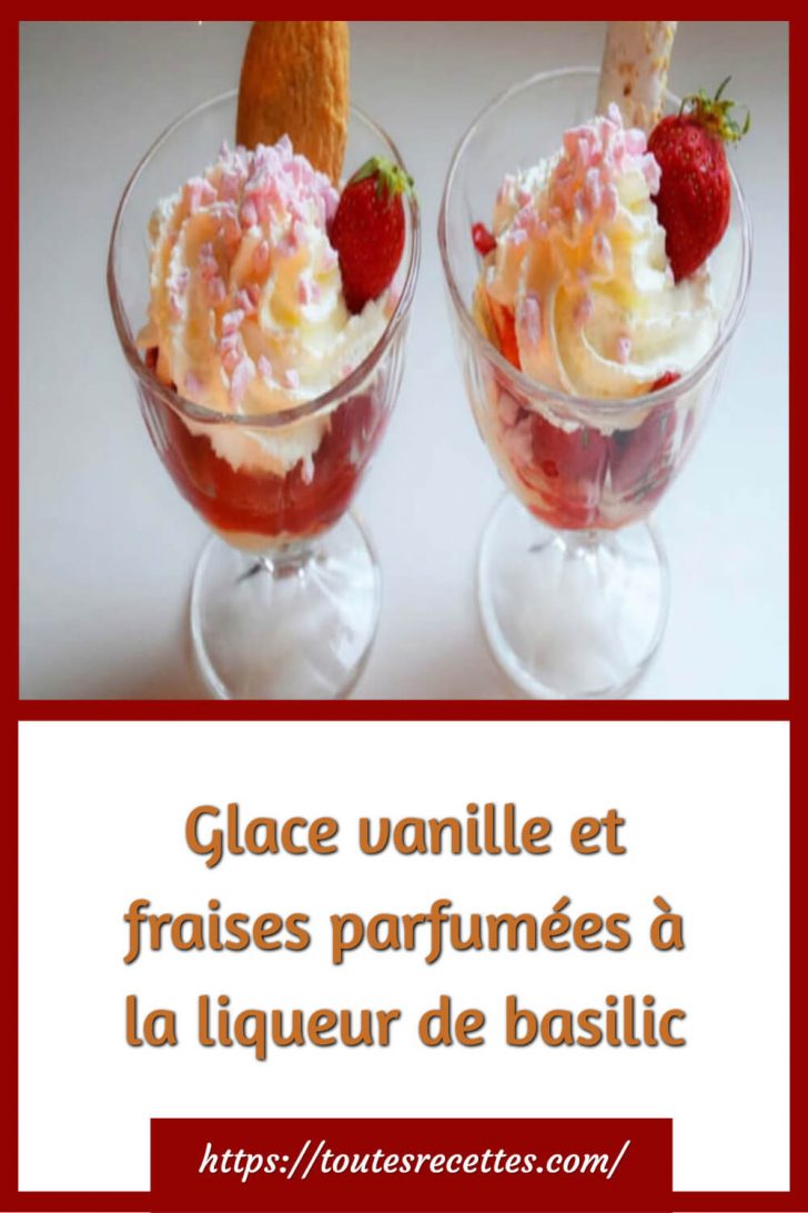 Glace vanille et fraises parfumée à la liqueur de basilic – Toutes Recettes
