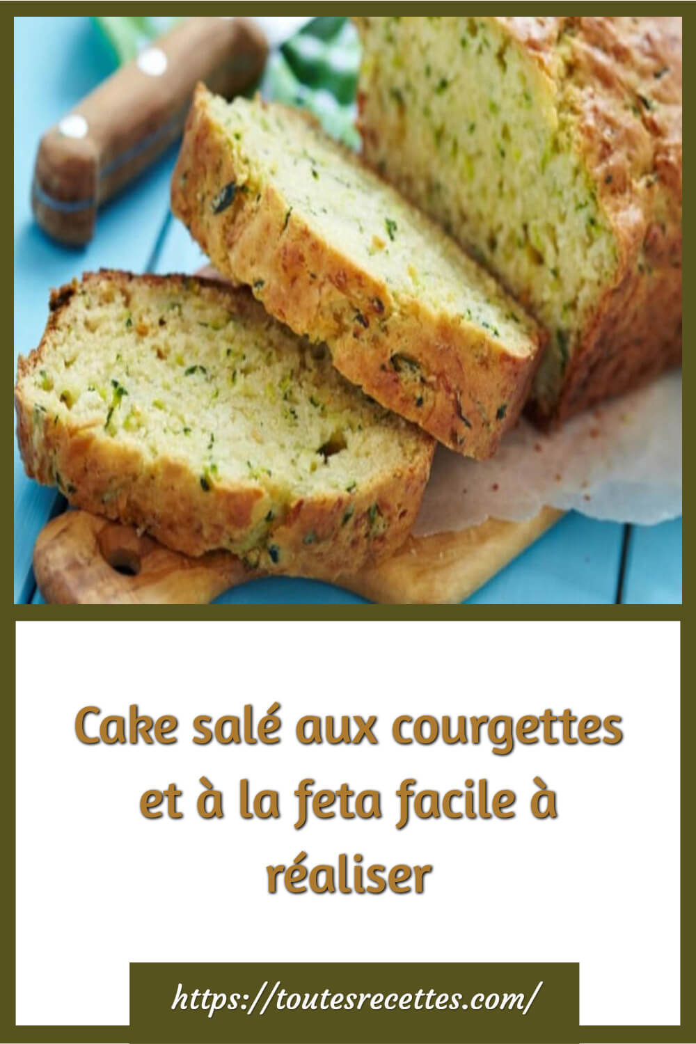 Cake salé aux courgettes et à la feta facile à réaliser – Toutes Recettes