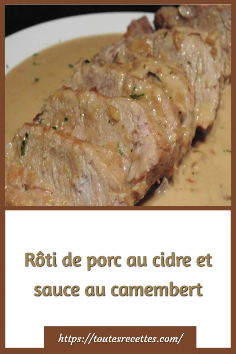 Rôti de porc au cidre et sauce au camembert – Toutes Recettes