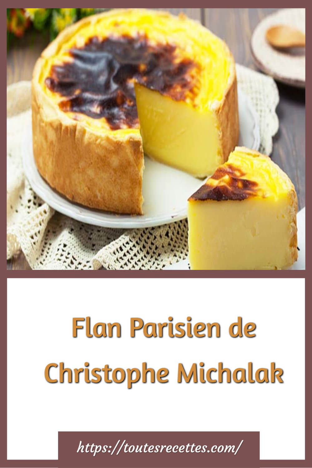Flan Parisien de Christophe Michalak – Toutes Recettes