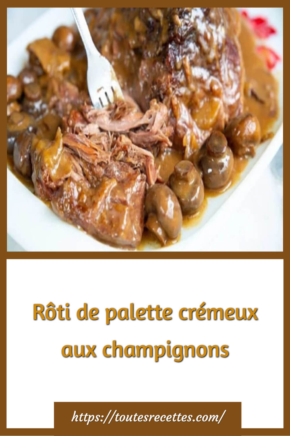 Rôti de palette crémeux aux champignons – Toutes Recettes